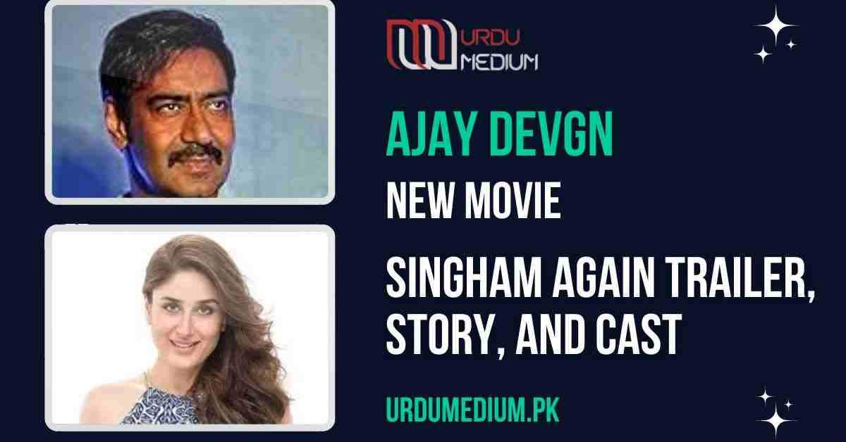 Ajay Devgn New Movie Singham Again Trailer, Cast, And Story